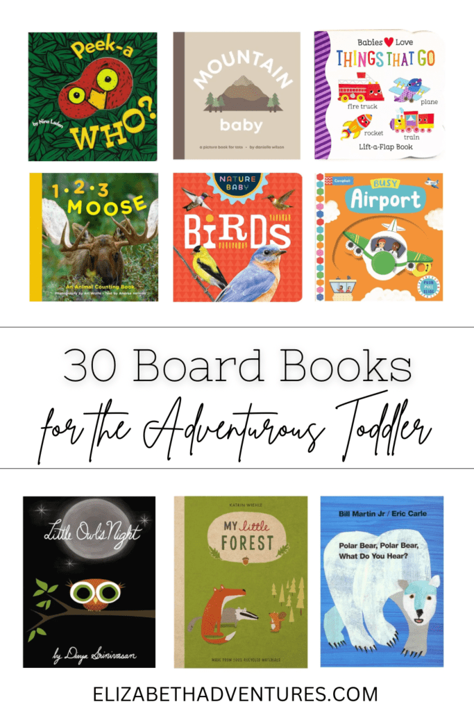 30 Exciting Board Books for the Adventurous Toddler | Elizabeth Adventures